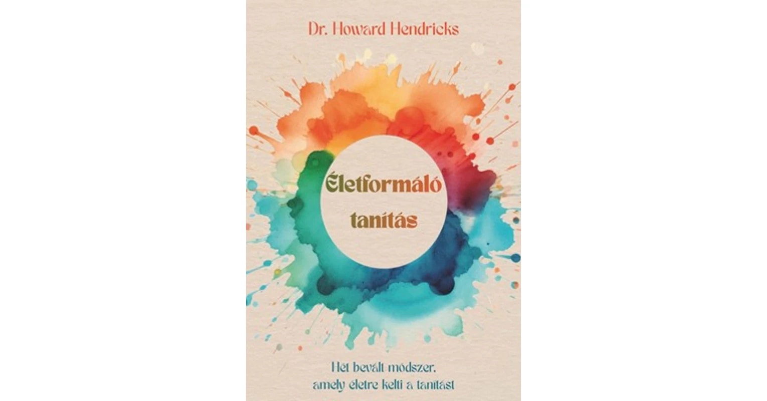 Howard Hendricks - Életformáló tanítás | 2.250 Ft-ért